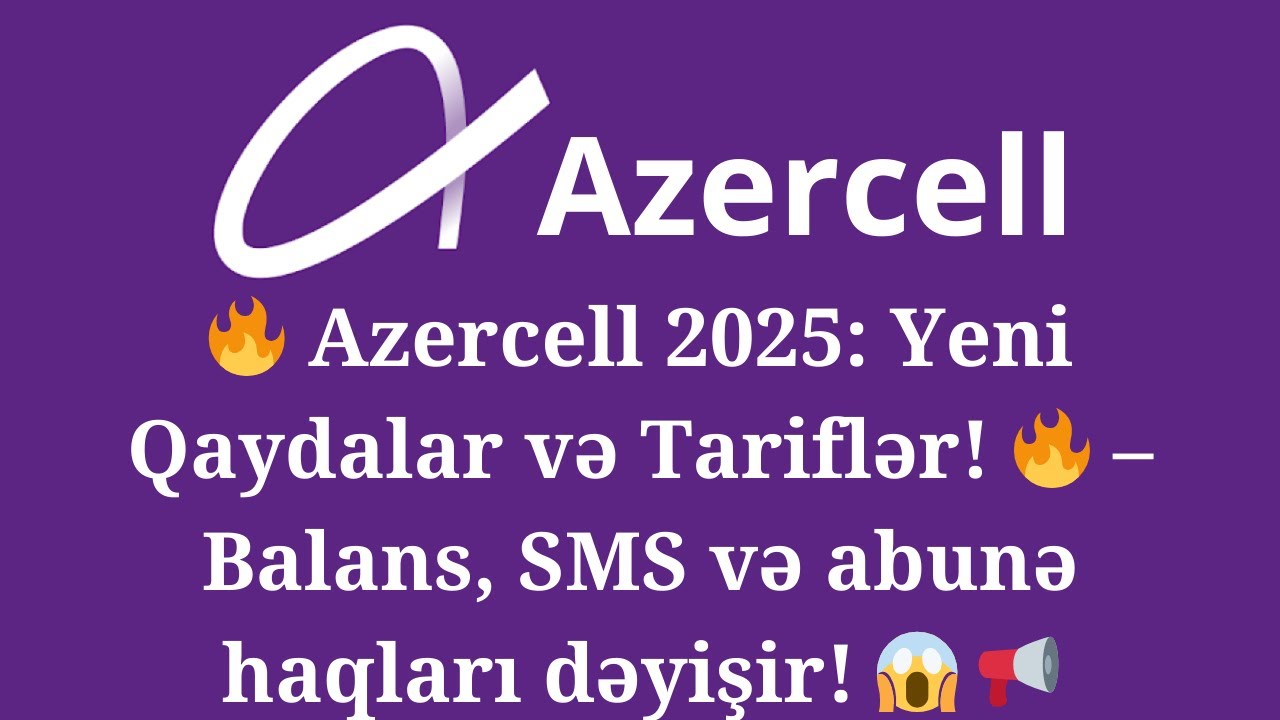 🚨 Azercell 2025: Yeni Qaydalar və Tarif Dəyişiklikləri! 🚨 - YouTube