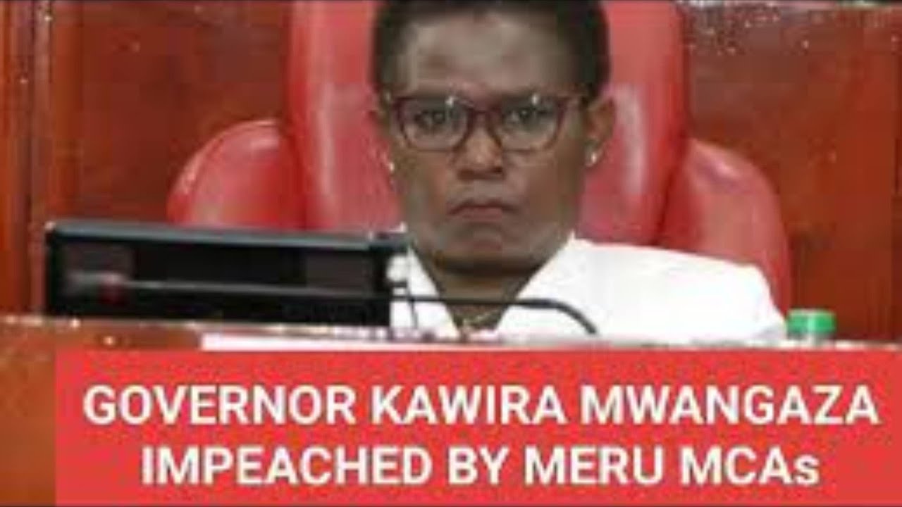 FINALLY MERU GOVERNOR KAWIRA MWANGAZA FOURTH IMPEACHMENT STARTED AT ...
