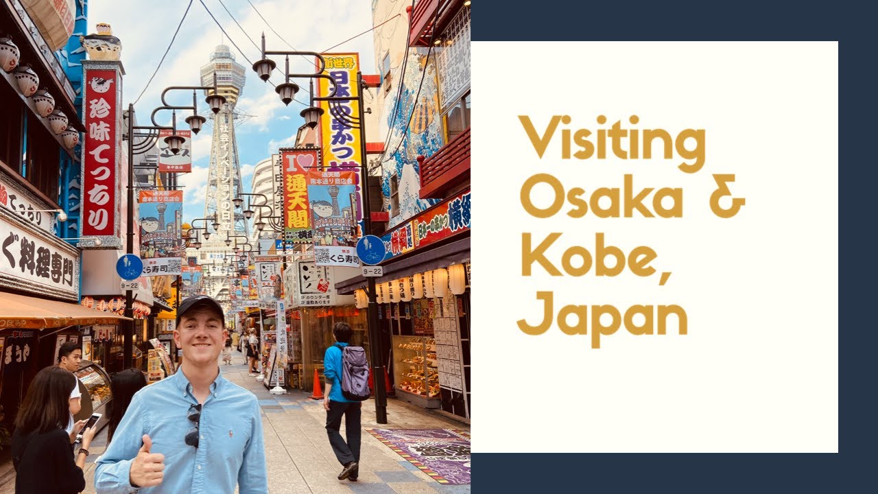 Visiting Osaka and Kobe, Japan - YouTube