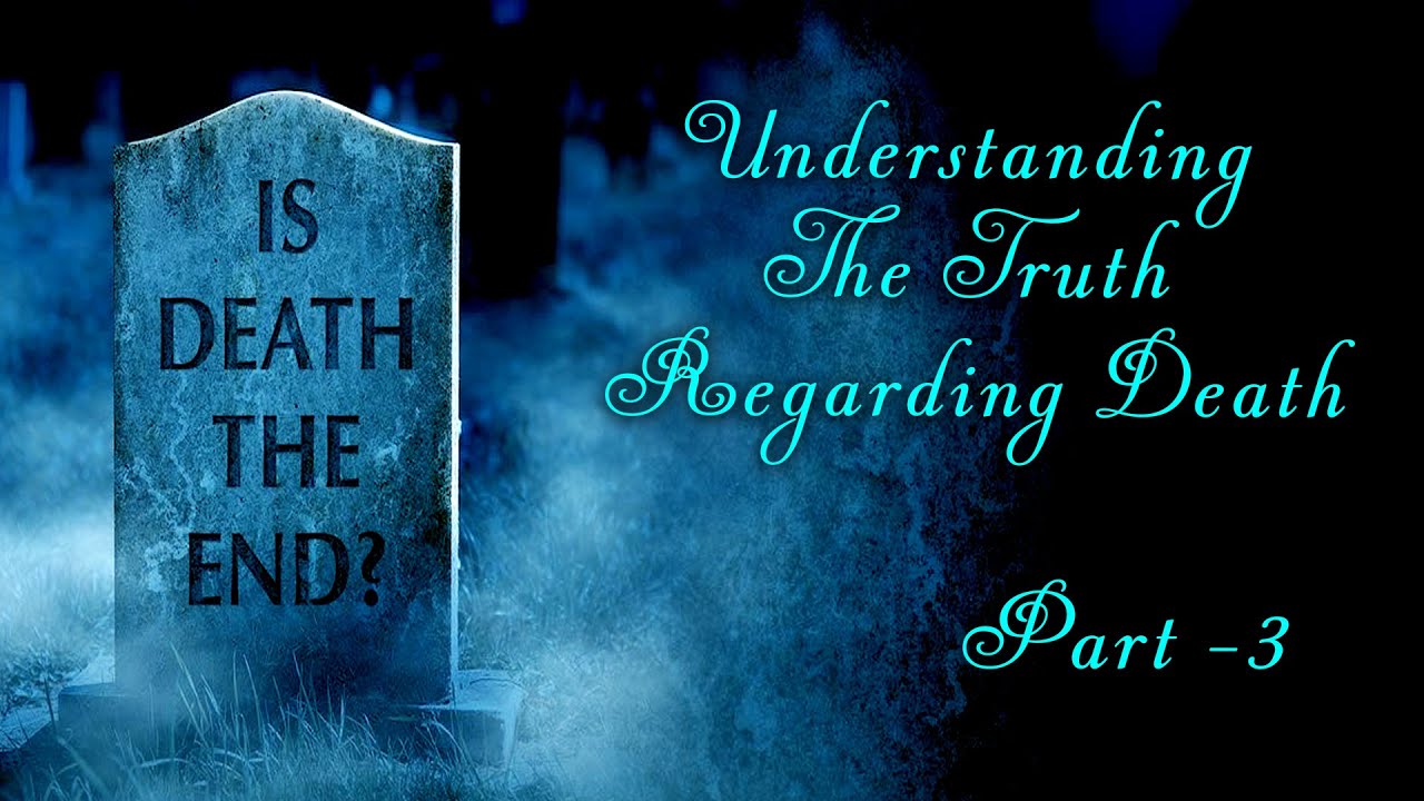 25.02.2024 - Part - 3 - Understanding the truth regarding death - YouTube