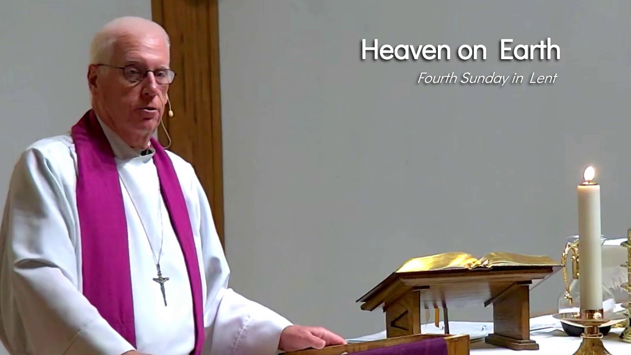 Heaven on Earth — Fourth Sunday in Lent - YouTube
