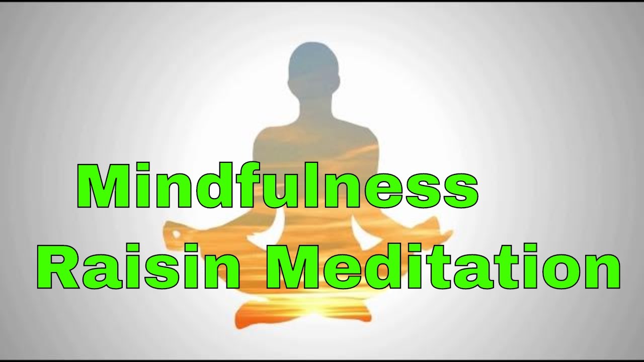 Mindfulness Raisin Meditation - 2020 - YouTube