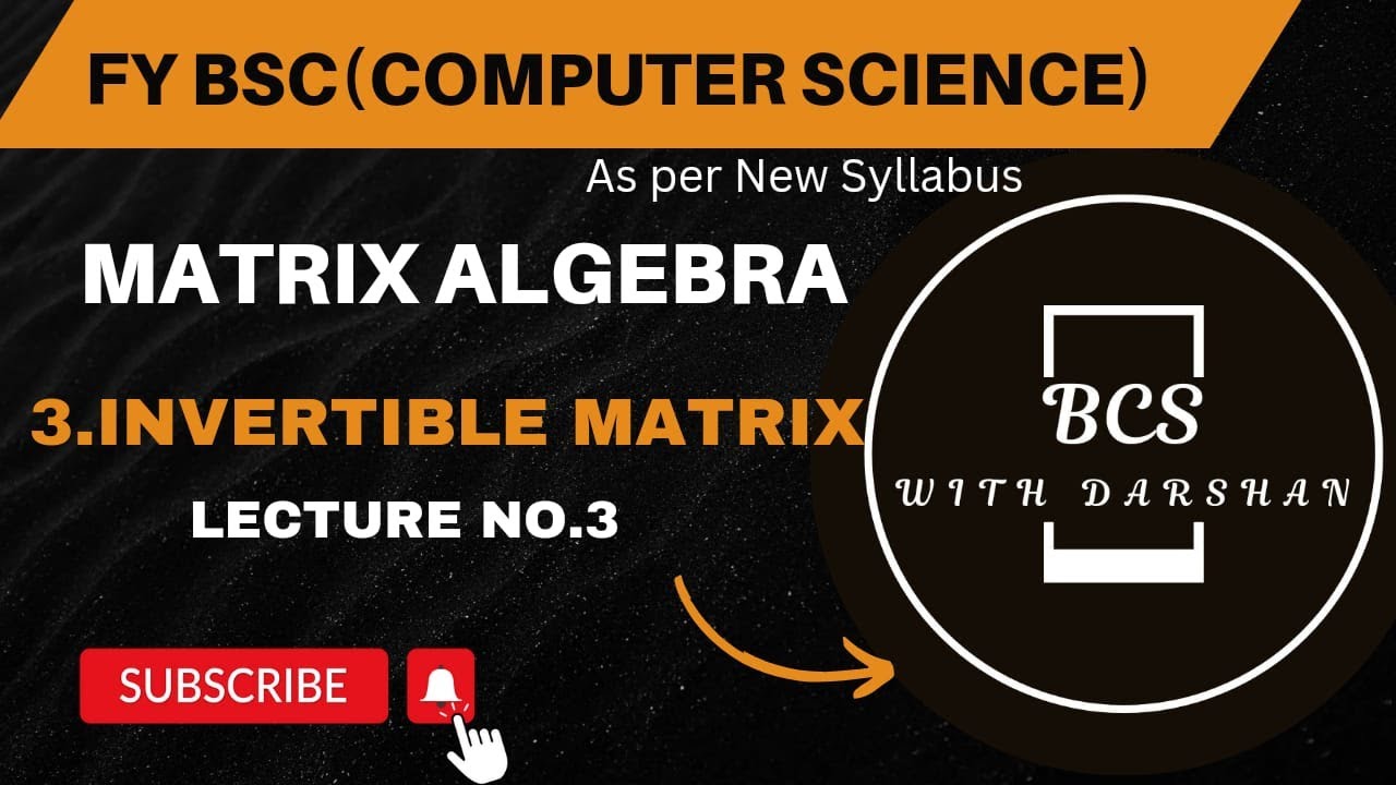 FY BSC(Computer Science)|| Matrix Algebra || 3.Invertible Matrix ...
