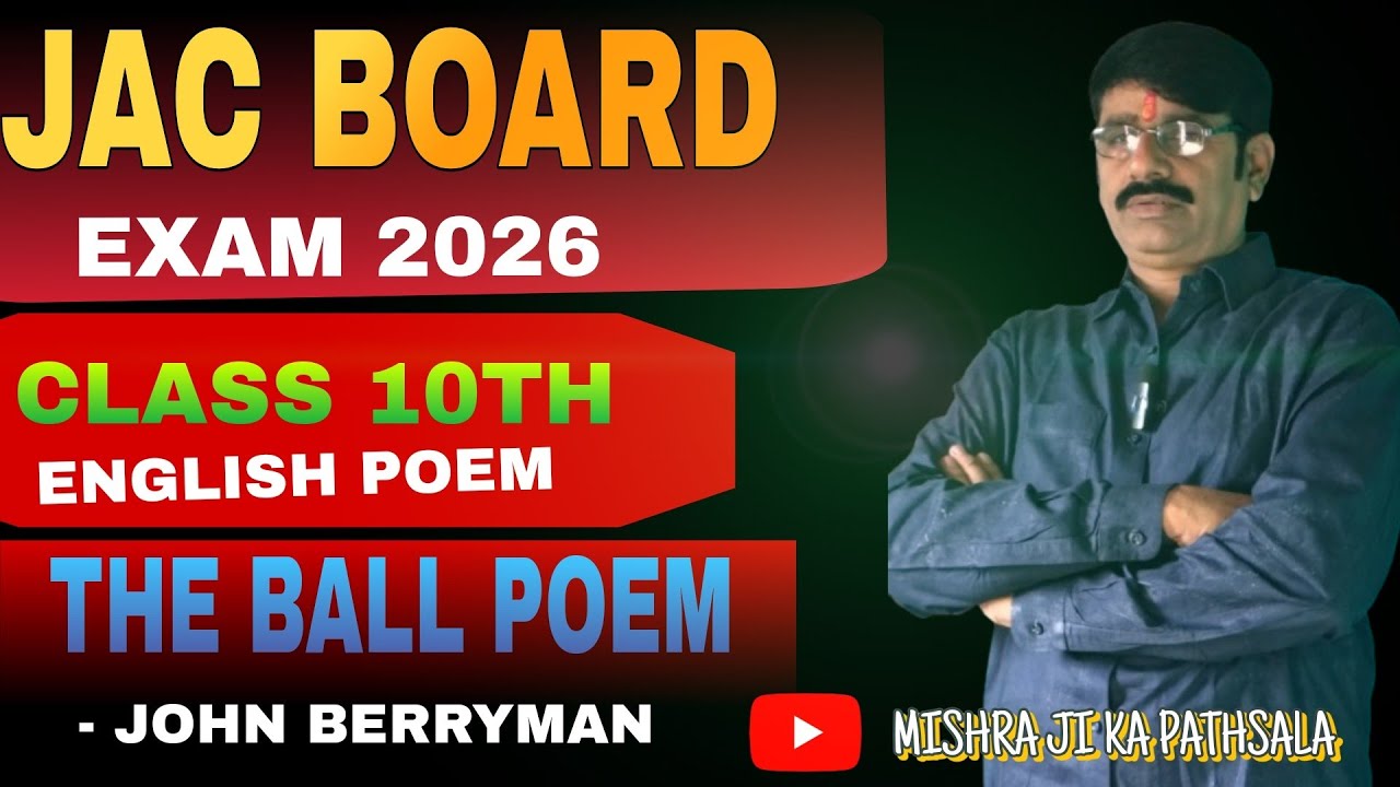 CLASS 10, ENGLISH POEM:-"THE BALL POEM" WRITTEN BY "JOHN BERRYMAN ...