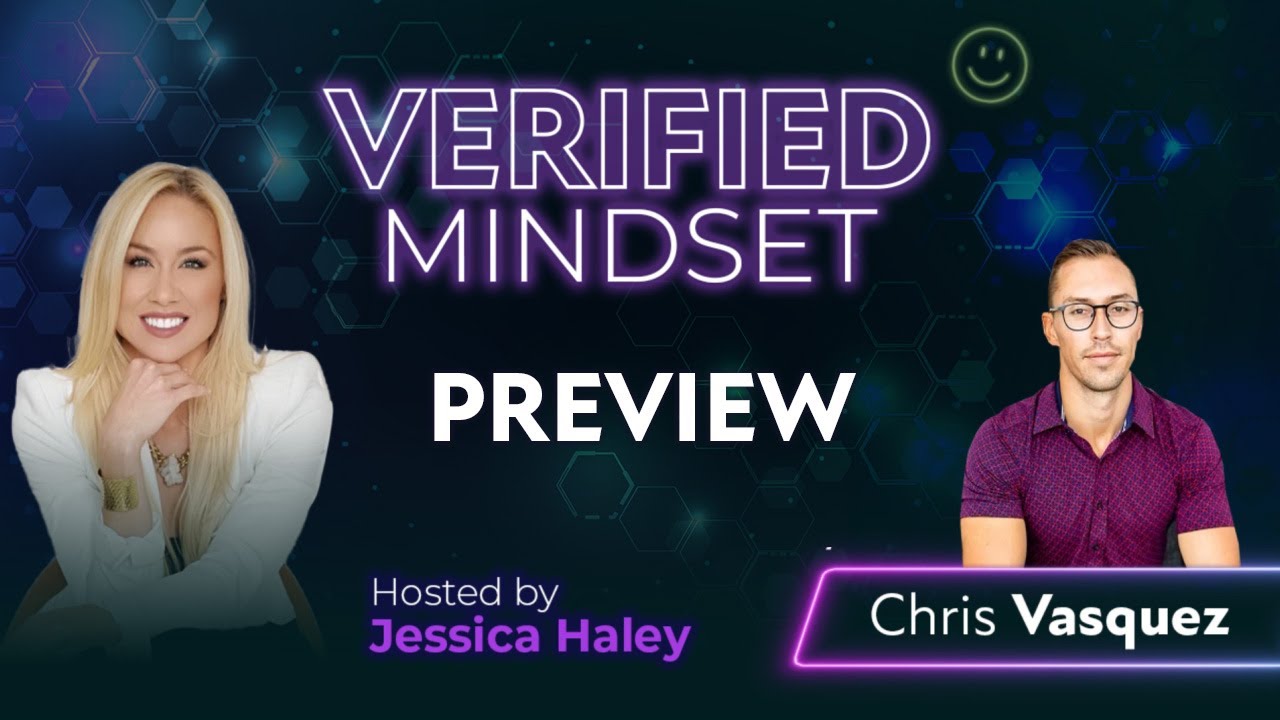 Verified Mindset Show: Preview EP 2 - Jessica Interviews Entrepreneur/CEO Chris Vasquez - YouTube