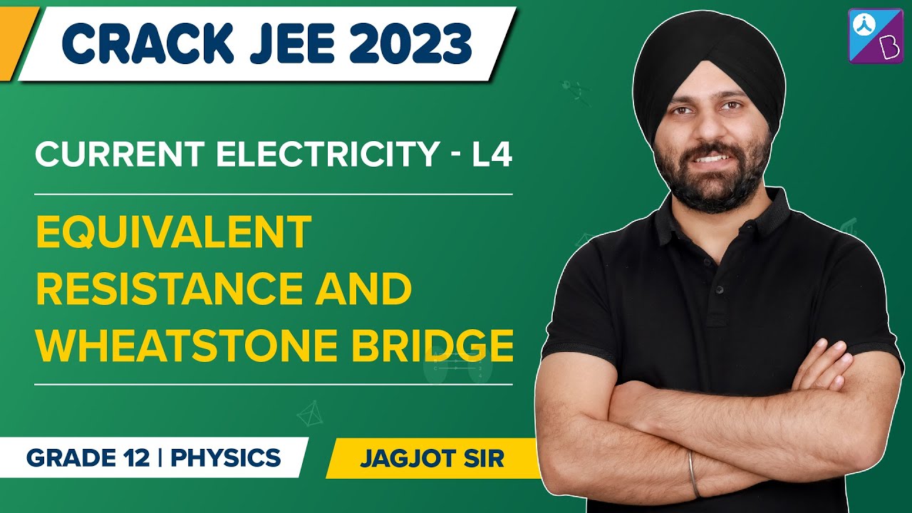 Equivalent Resistance & Wheatstone Bridge - Current Electricity Class ...