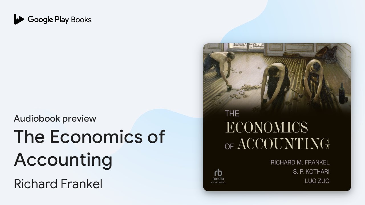 The Economics of Accounting by Richard Frankel · Audiobook preview ...
