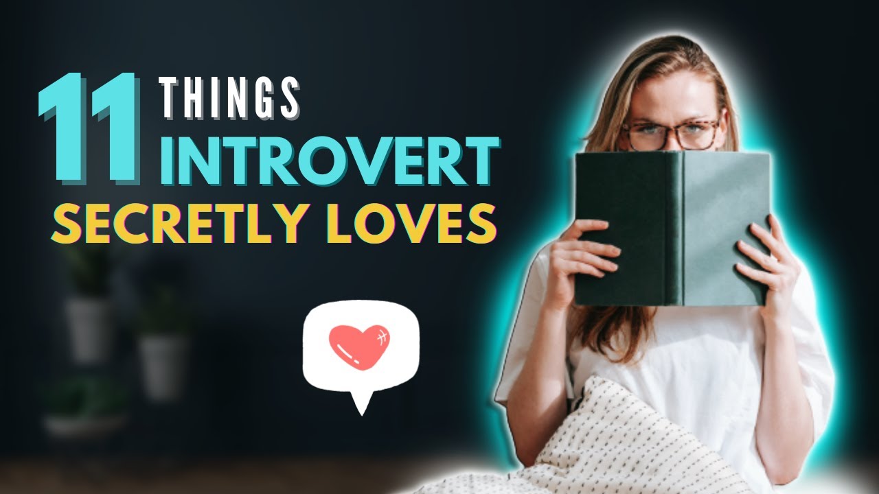 11 THINGS That Introvert Secretly LOVES - YouTube