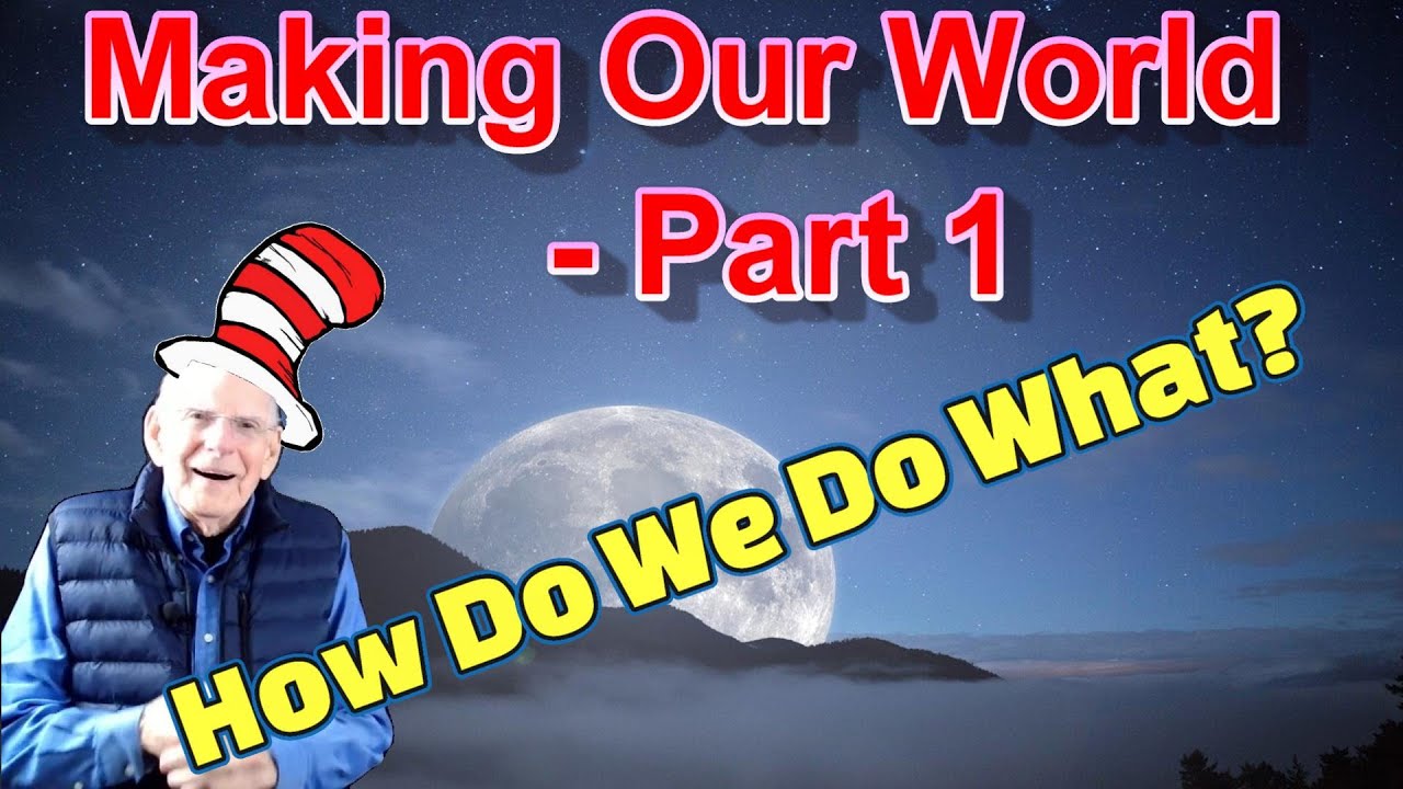 49 - How We Make Our World? - Part 1 - YouTube