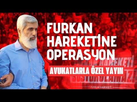 Furkan Hareketine Operasyon | Avukatlarla Özel Yayın
