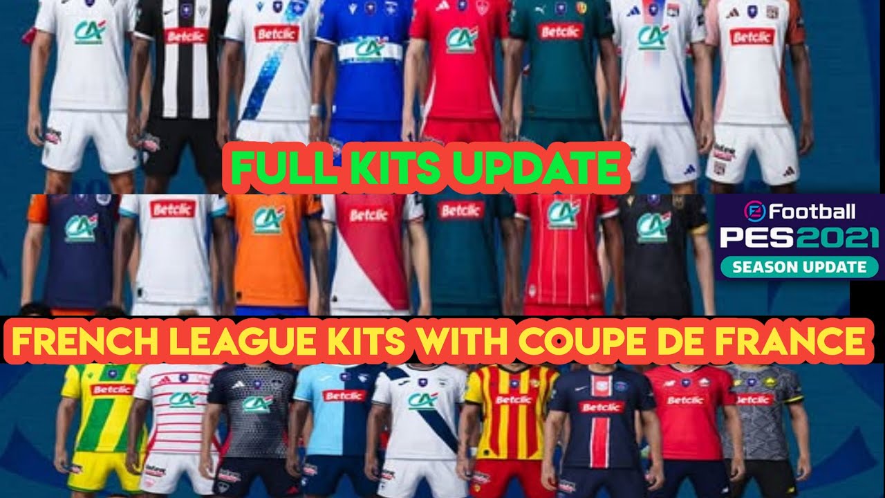 PES 2021 French league kits full set with Coupe de France 24/25 - YouTube