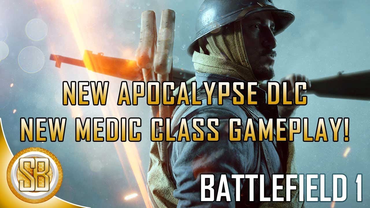 Battlefield 1™ - New CTE Apocalypse DLC - Medic Class Gameplay (BF1 ...