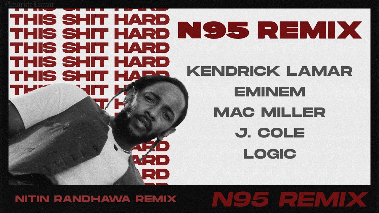 N95 Remix - Eminem, Kendrick Lamar, Mac Miller, J. Cole, Logic [Nitin ...