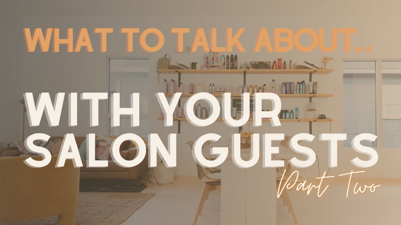 How to talk to clients in the salon - what to say and talk about with ...