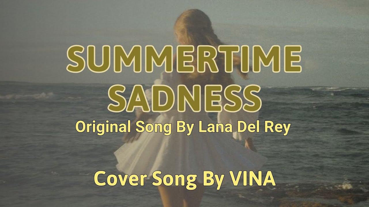Lana Del Rey - Summertime Sadness (Official Lyrics Video) | Cover Song ...