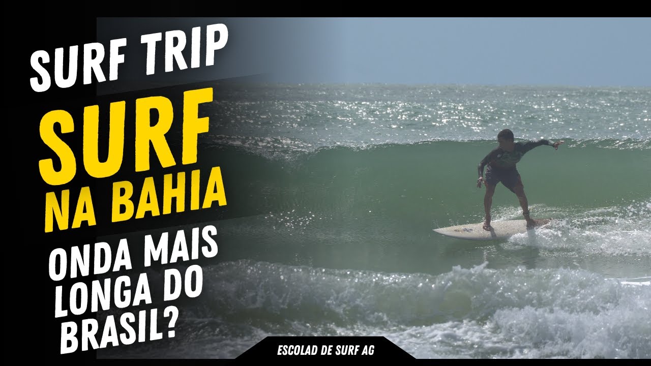 SURF TRIP BAHIA - Surfei uma das ondas mais longas do Brasil! - YouTube
