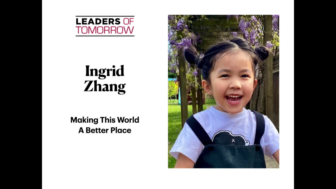 Ingrid Zhang - Making This World A Better Place - Leaders of Tomorrow ...