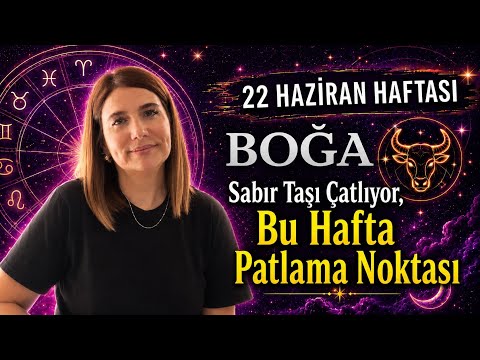 Boğa Burcu - Yükselen Boğa - 22 Haziran Haftalık Burç Yorumları
