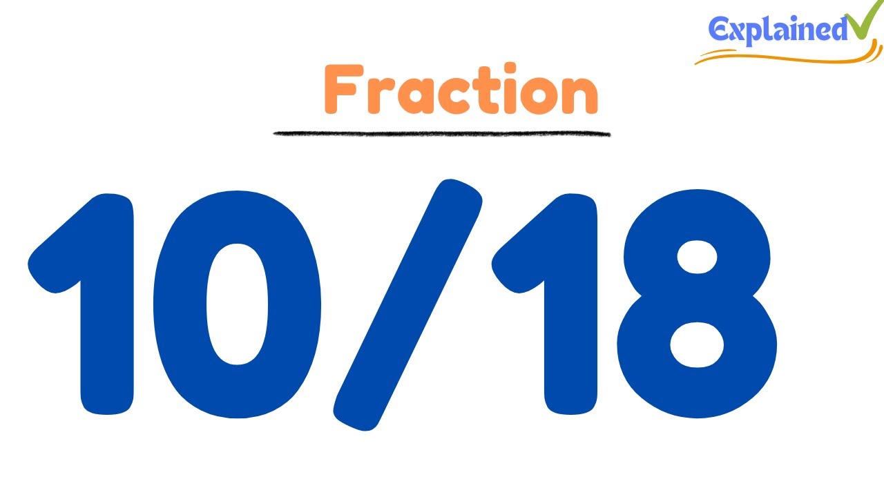 How to Simplify the Fraction 10/18 - YouTube