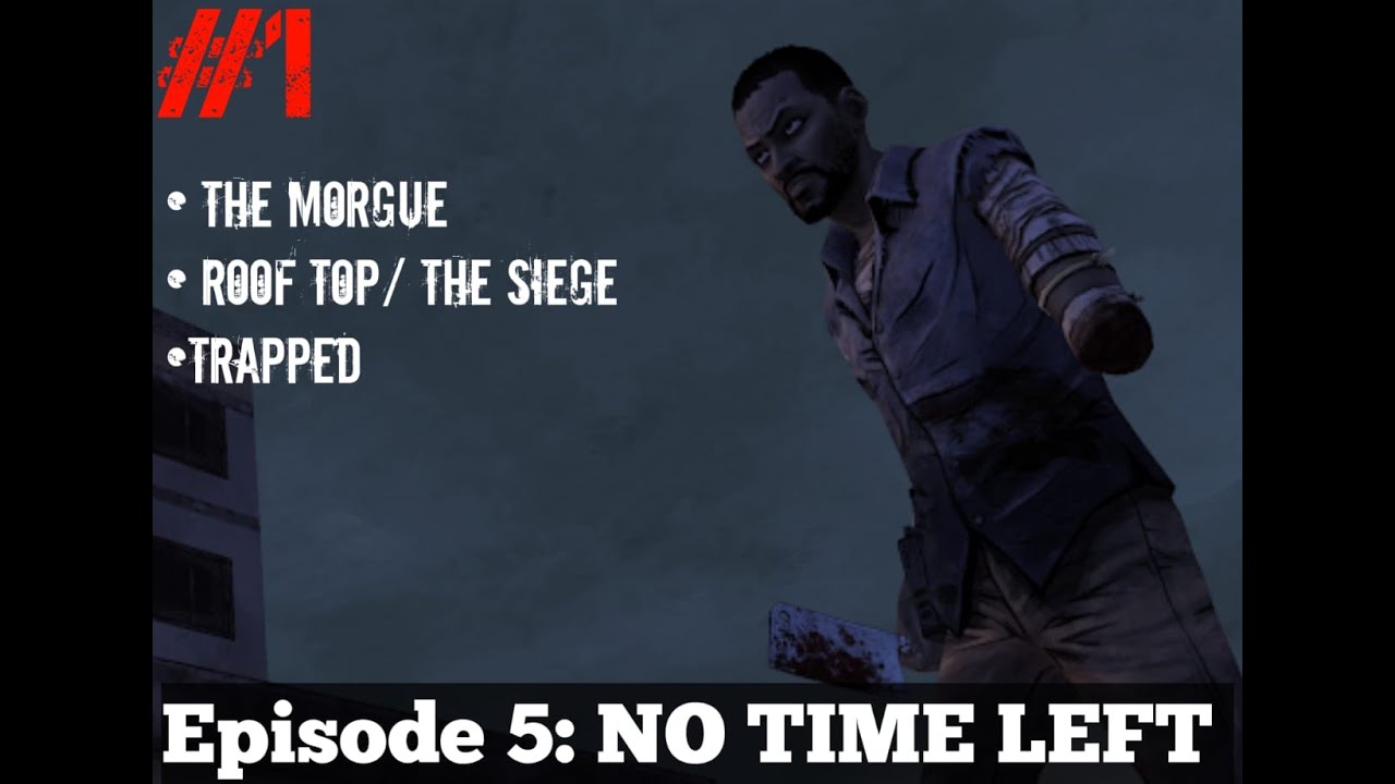 The Walking Dead: S1 (Episode 5)-Part 1 Gameplay Walkthrough (NO TIME ...