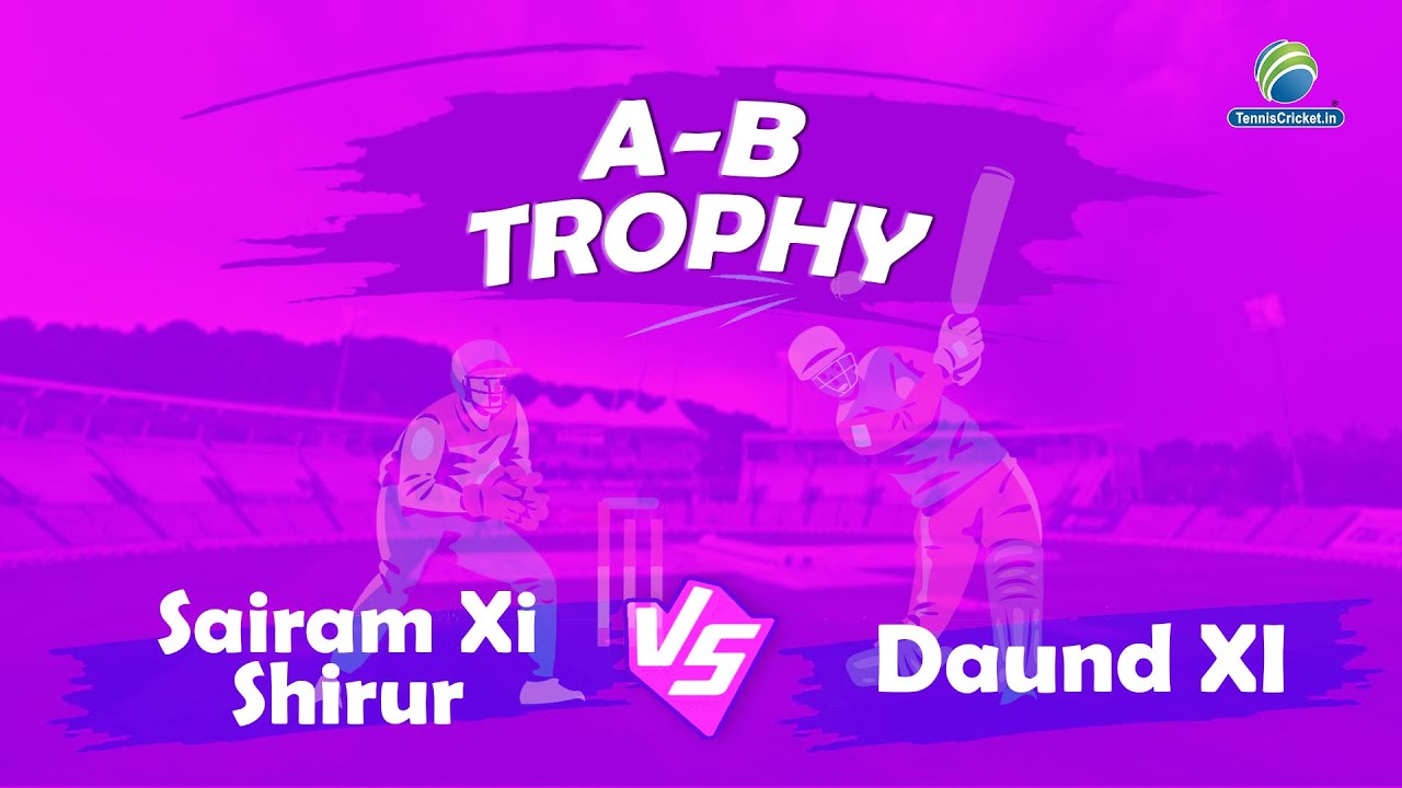 Sairam Xi Shirur vs Daund XI | AB Trophy 2024 | Pune District Open Half ...