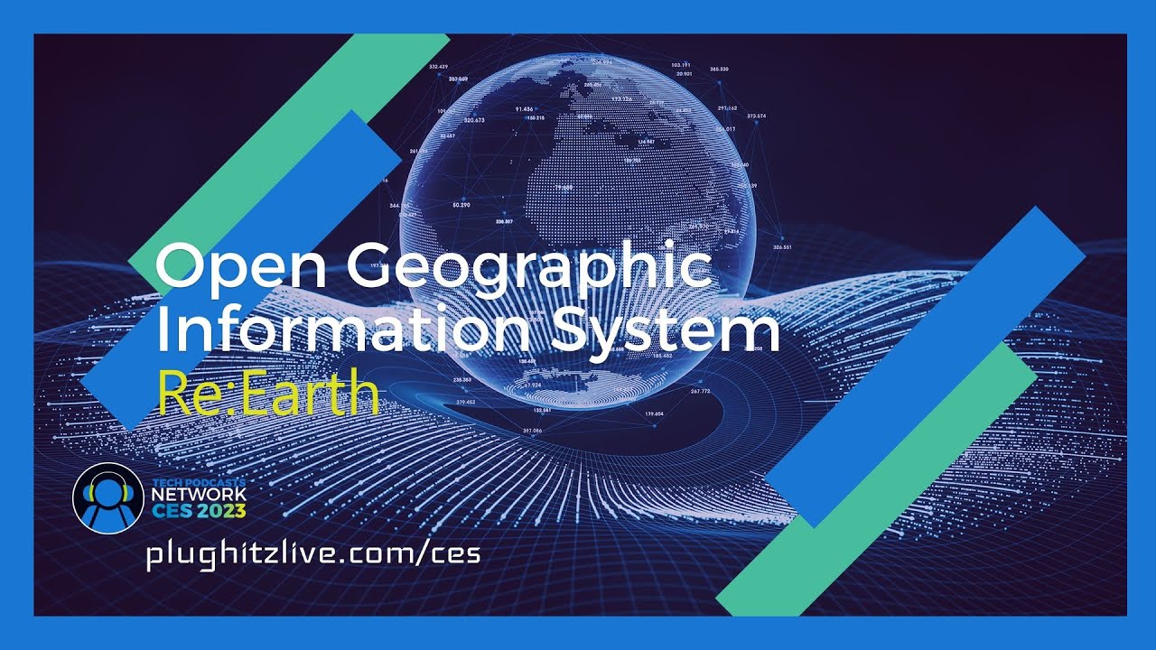 Re:Earth: Tourism, public safety, and educational geo data @ CES 2023 ...