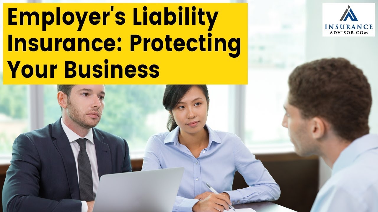 Employer Liability Insurance: Protect Your Business | InsuranceAdvisor ...
