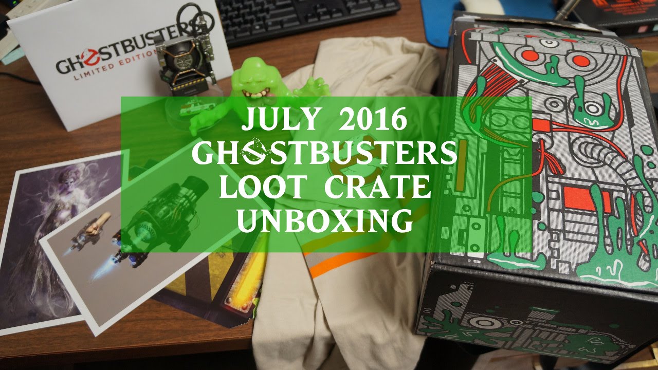 Ghostbusters Loot Crate - July 2016 - YouTube