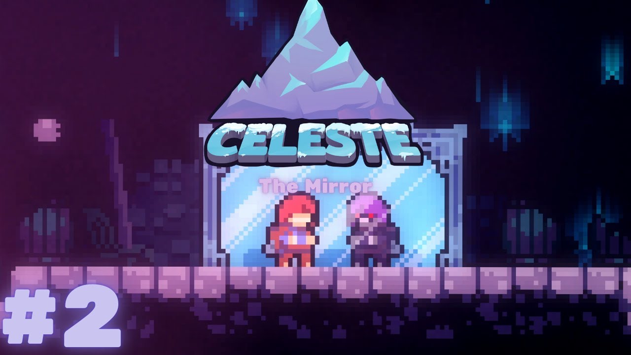Celeste #2 – The Mirror - YouTube