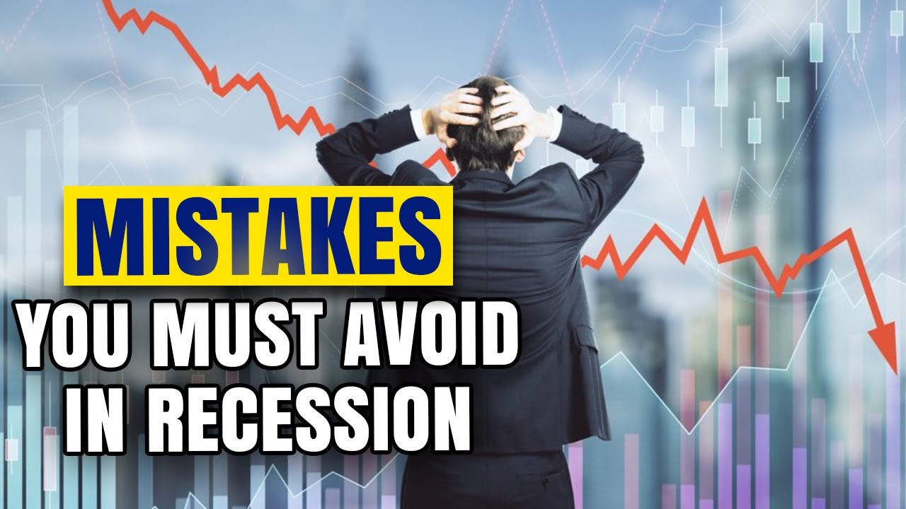 Mistakes to avoid during a recession | HOW TO OVERCOME A RECESSION ...