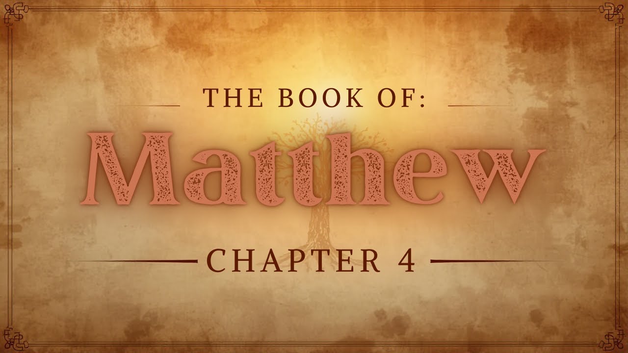 Matthew Chapter 4 | The Temptation of Jesus and the Beginning of His ...