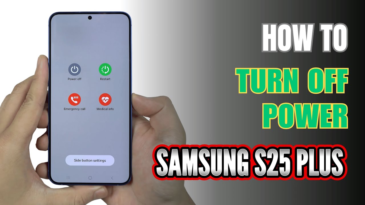 How to Turn off Samsung Galaxy S25 Plus - YouTube