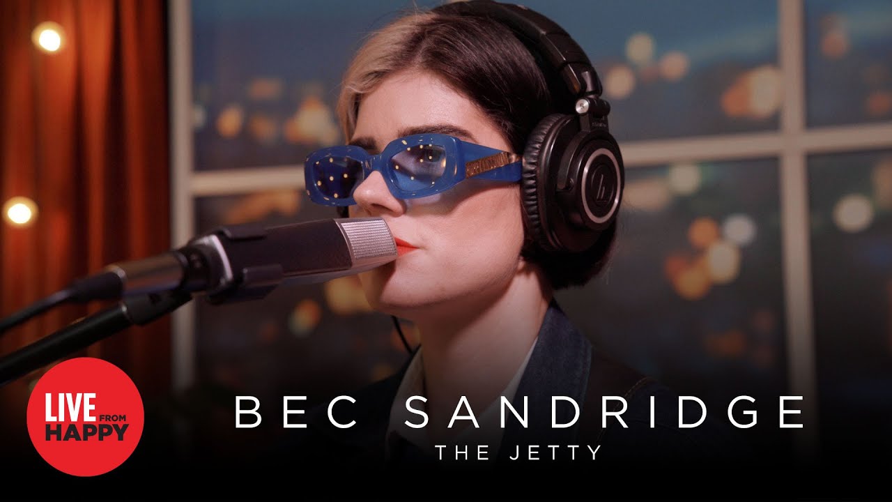 Bec Sandridge - The Jetty (Live from Happy) - YouTube