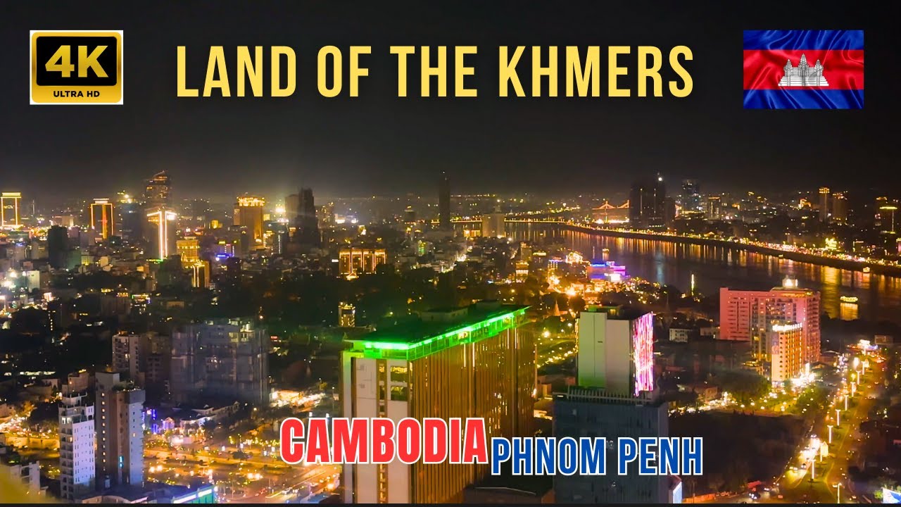 Cambodia | Phnom Penh | Land of the Khmers | 4K 50Fps FHD - YouTube