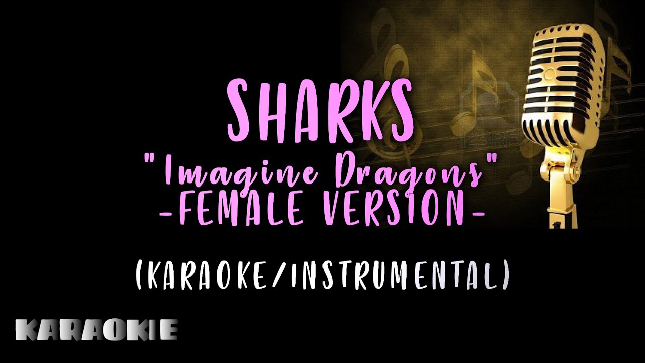 Imagine Dragons - Sharks (Female Version) - YouTube Music