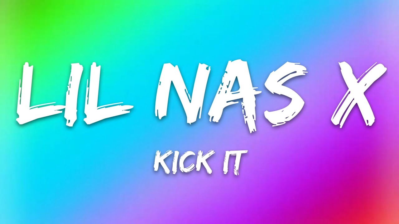 Lil Nas X - Kick It (Lyrics) - YouTube