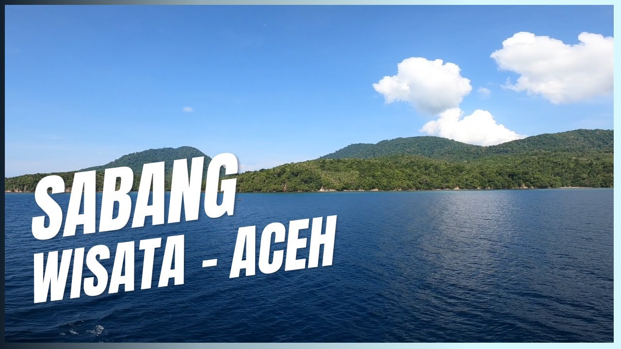 TRIP TO SABANG I PULAU WEH | WISATA SABANG | ACEH #sabang #wisataaceh ...