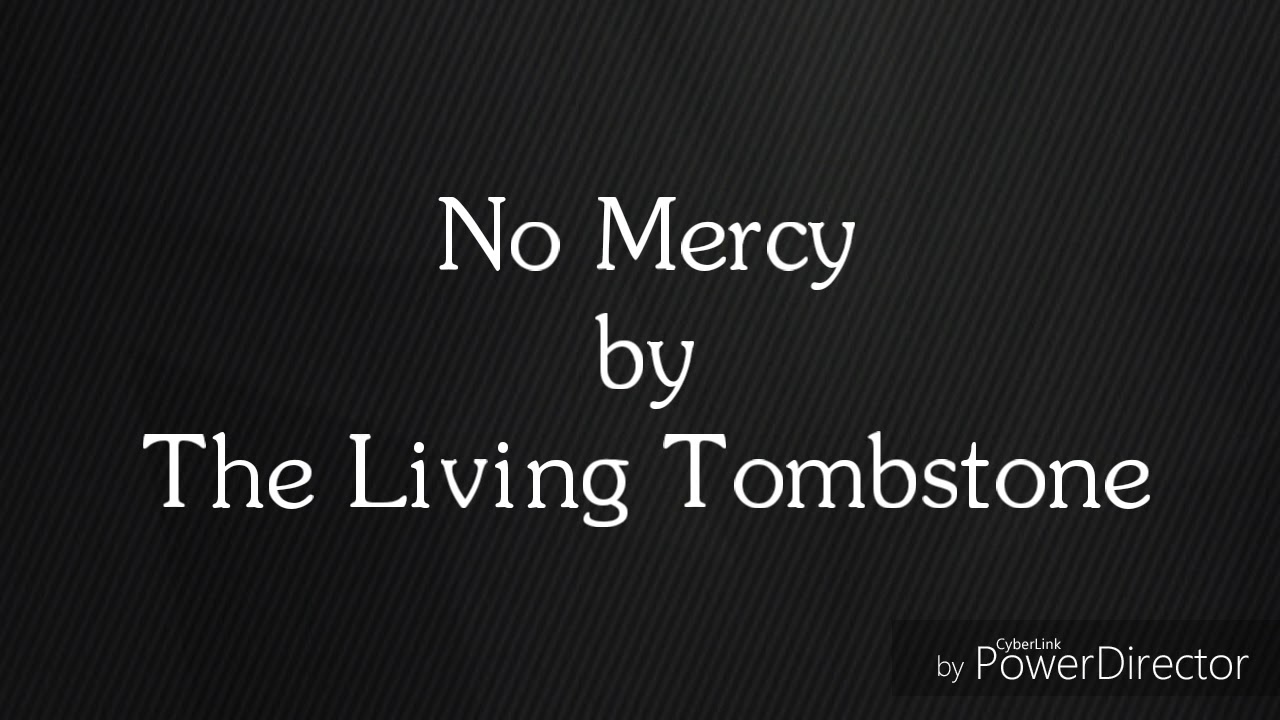 Lyric Video- No Mercy by The Living Tombstone - YouTube