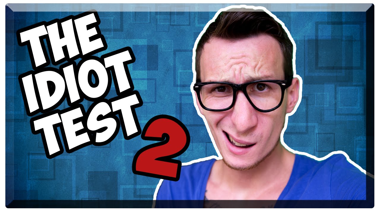 The Idiot Test 2 | Am I A Dumb This Time?? - YouTube