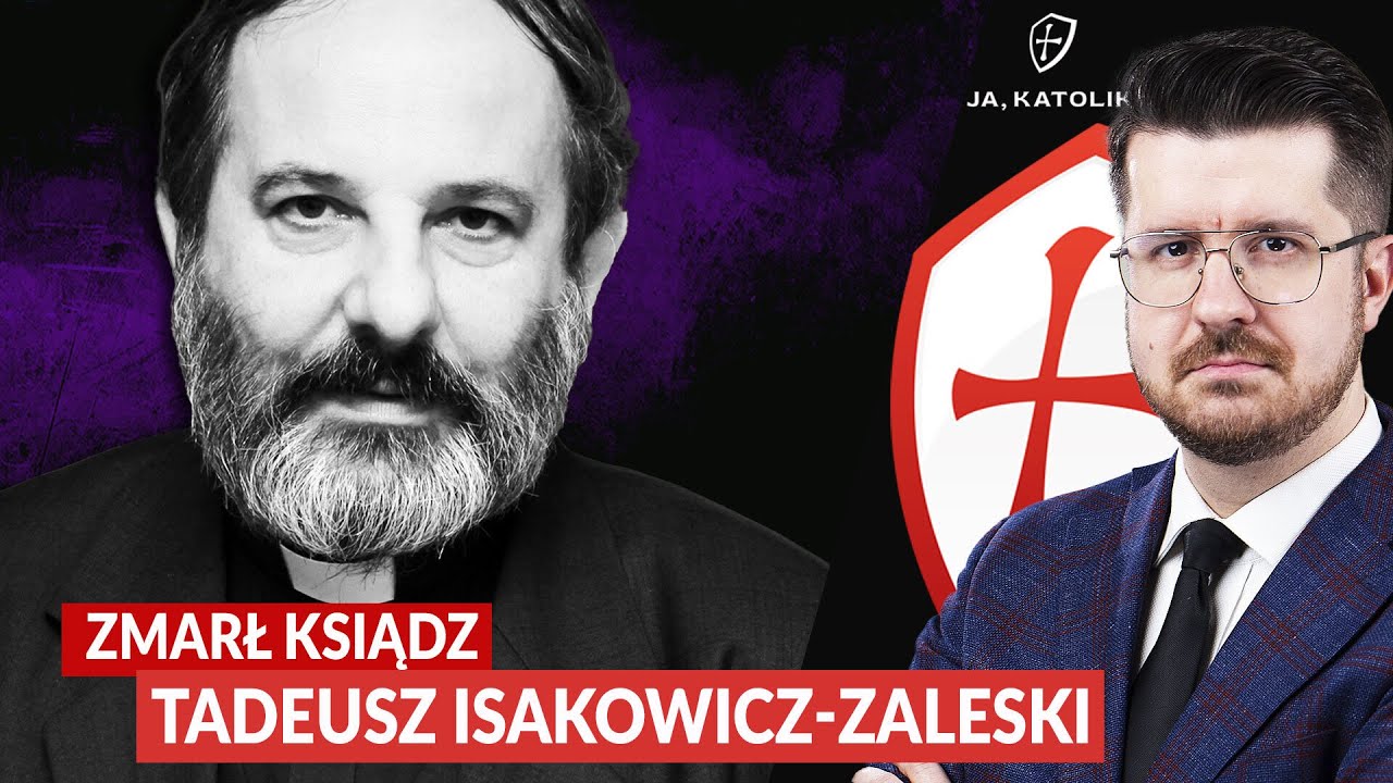 ZMARŁ KSIĄDZ TADEUSZ ISAKOWICZ-ZALESKI - YouTube