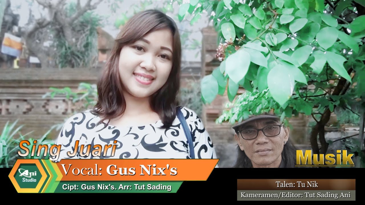 Musik SING JUARI - Gus Nix's (Official Music Video) ( Ani Studio production ) - YouTube Music