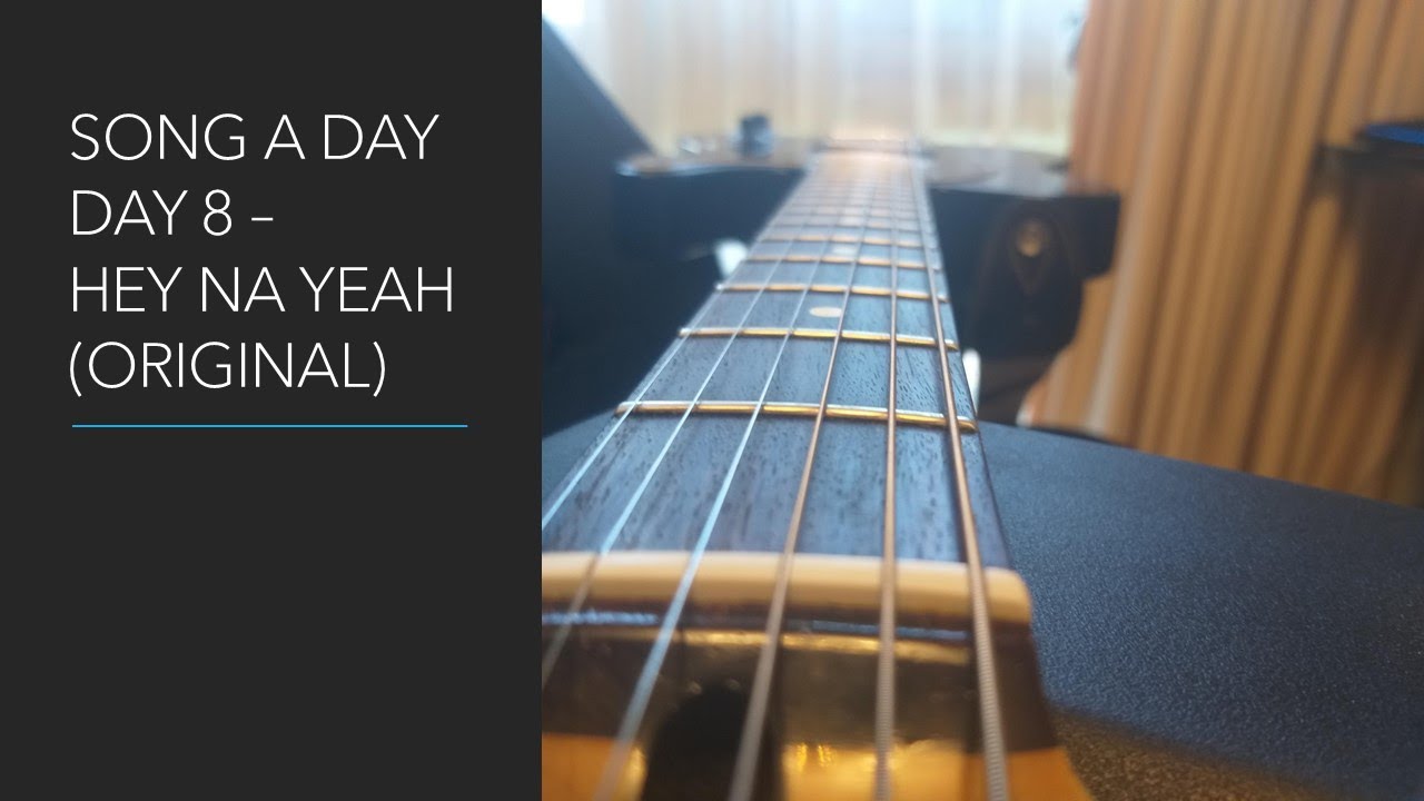 Song a Day - Hey Na Yeah - YouTube