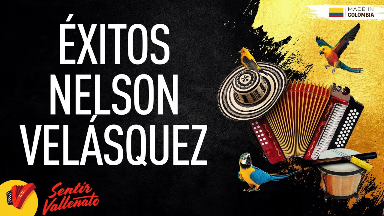 Éxitos Nelson Velásquez, Video Letras - Sentir Vallenato - YouTube