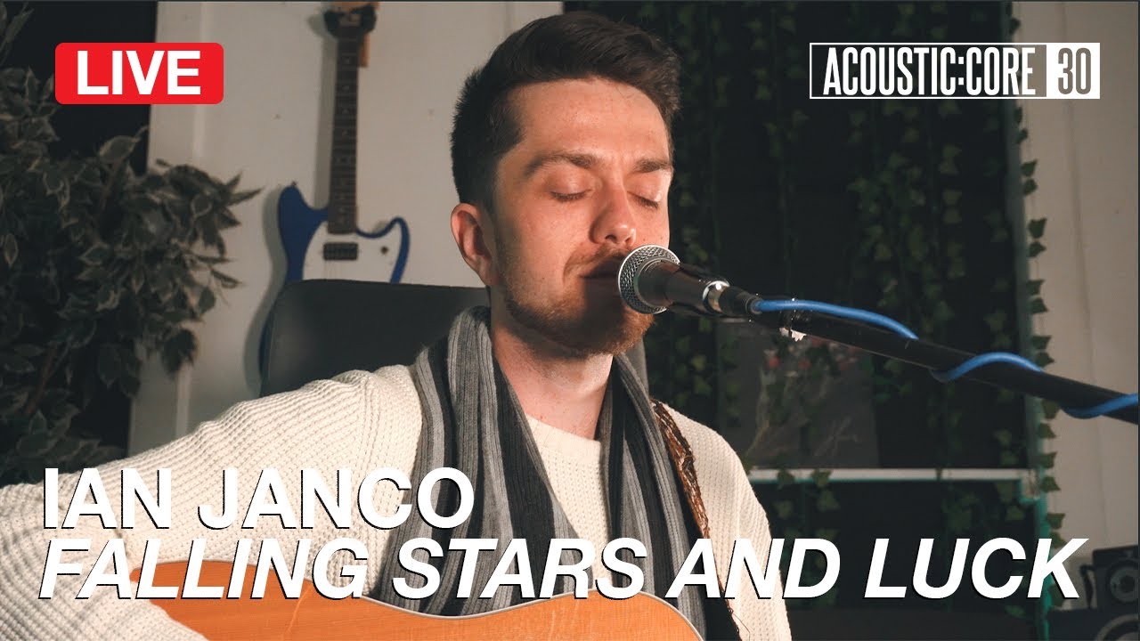 ACOUSTIC:CORE 30 | Falling Stars and Luck by Ian Janco | For the way ...