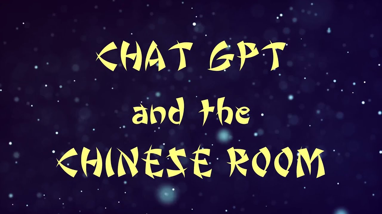 Chat GPT and the Chinese Room - YouTube