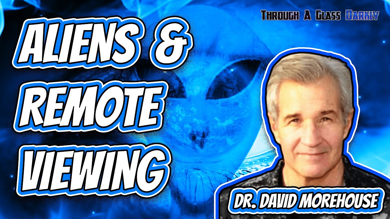 Remote Viewing Alien Civilizations with Dr. David Morehouse (Episode 67 ...