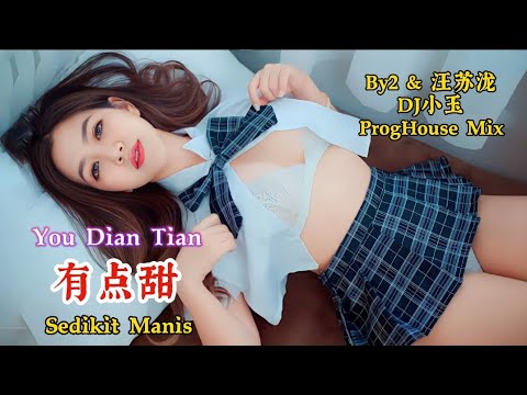 By2&汪苏泷 - 有点甜 - You Dian Tian - (DJ小玉 ProgHouse Mix) Sedikit Manis #dj抖音版 - YouTube Music