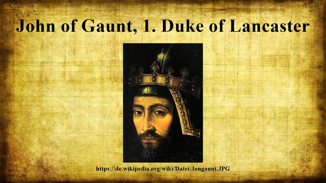 John of Gaunt, 1. Duke of Lancaster - YouTube