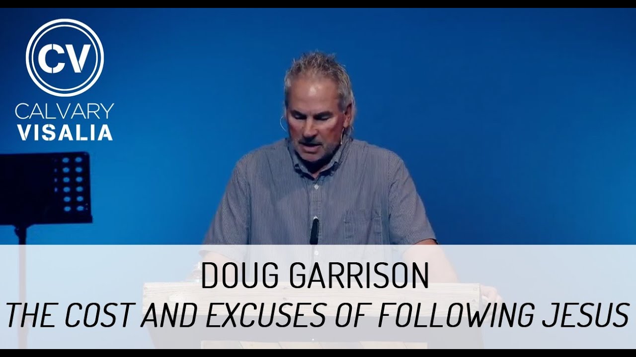 The Cost and Excuses of Following Jesus - Luke 9 - Doug Garrison - YouTube