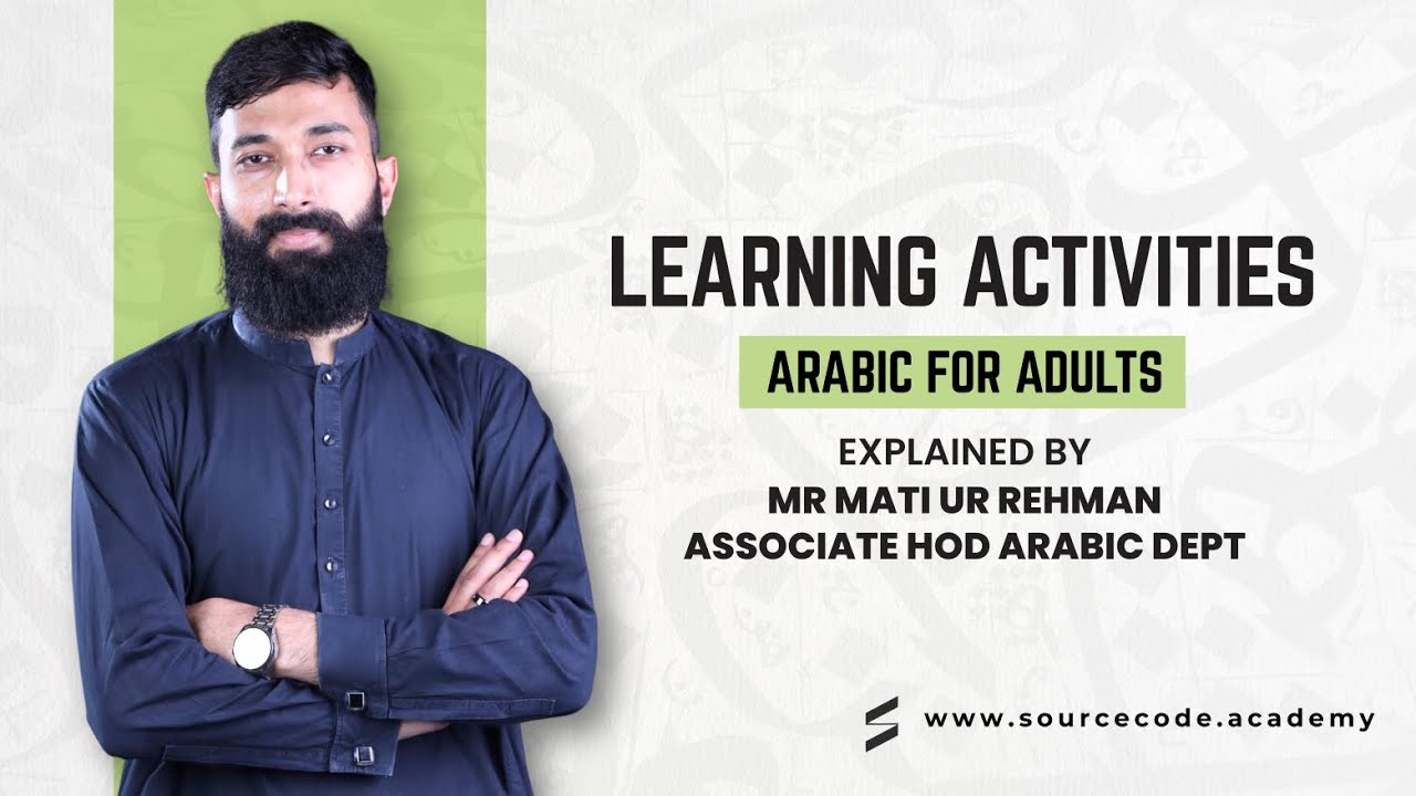 Learning Activities | Arabic for Adults | Explained by Mr. Mati ur ...